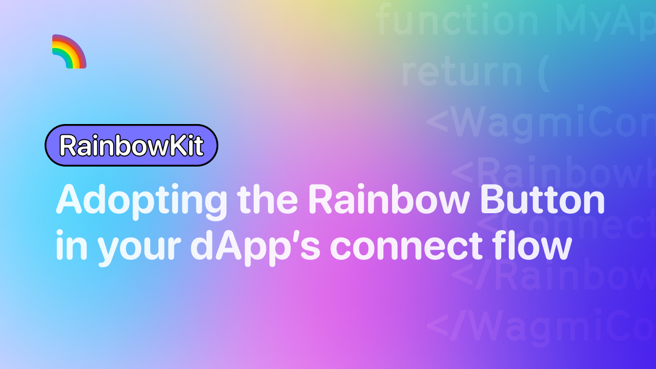 Adopting the Rainbow Button in your dApp — RainbowKit